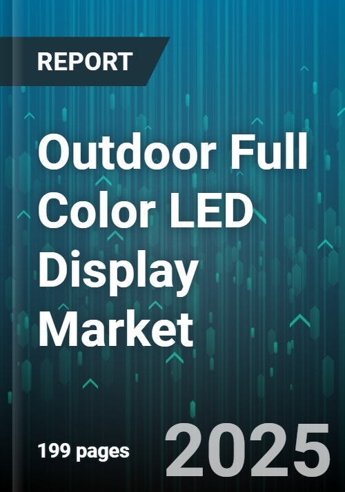 Outdoor Full Color LED Display Market - Global Forecast 2025-2030