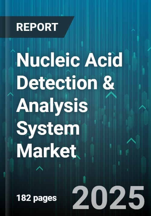 Nucleic Acid Detection & Analysis System Market - Global Forecast 2025-2030