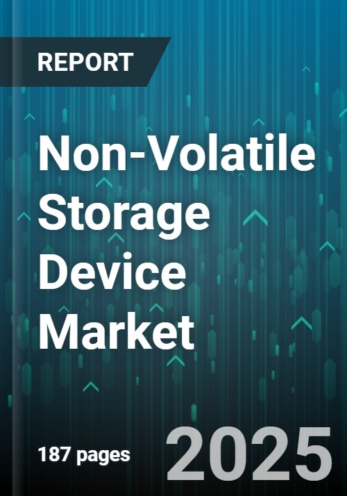 Non-Volatile Storage Device Market - Global Forecast 2025-2030