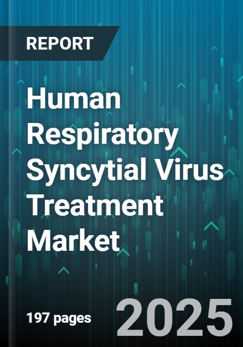 Human Respiratory Syncytial Virus Treatment Market - Global Forecast ...