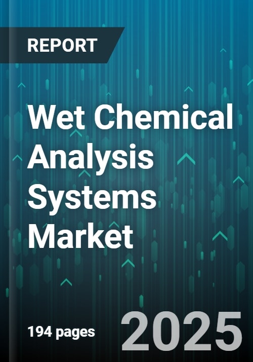 Wet Chemical Analysis Systems Market - Global Forecast 2025-2030