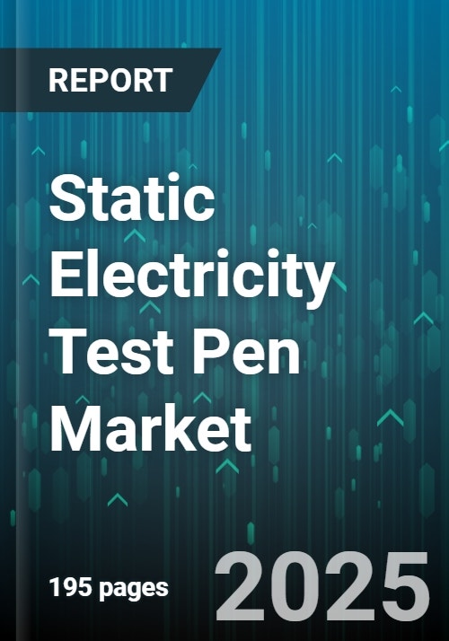 Static Electricity Test Pen Market - Global Forecast 2025-2030