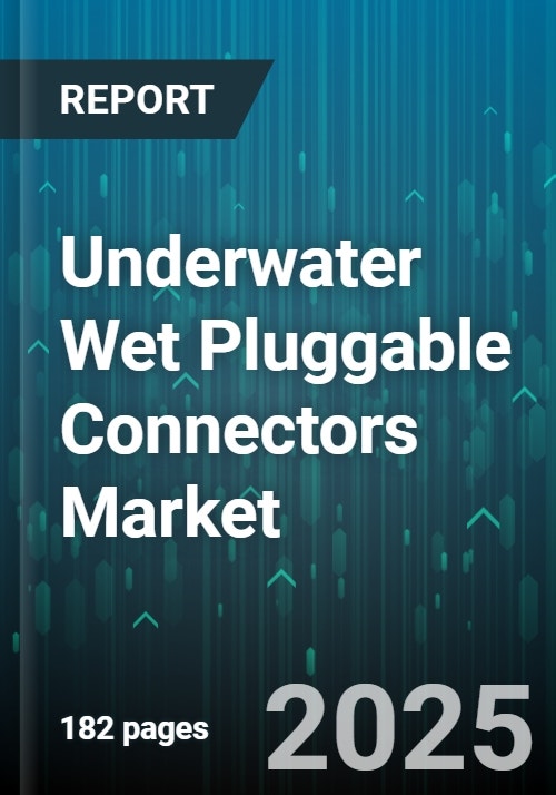 Underwater Wet Pluggable Connectors Market - Global Forecast 2025-2030