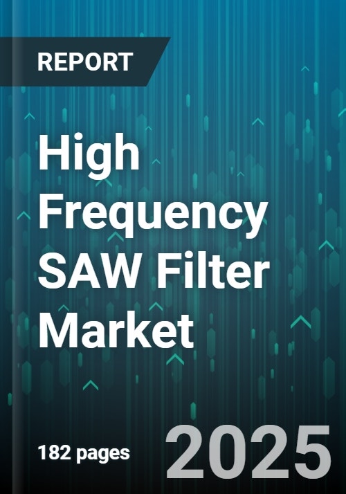 High Frequency SAW Filter Market - Global Forecast to 2030