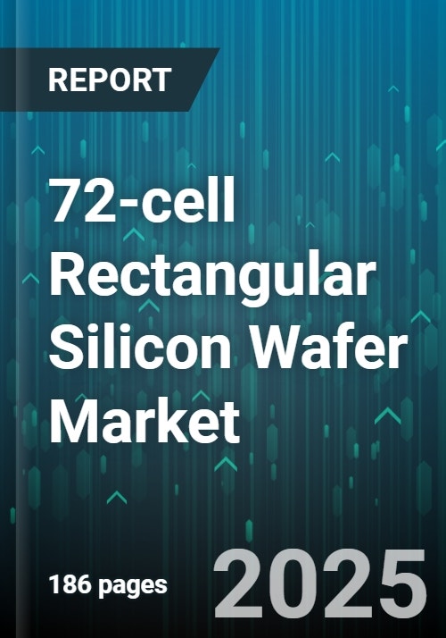 72-cell Rectangular Silicon Wafer Market by Cell Type (Bifacial ...
