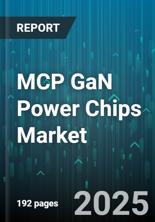 MCP GaN Power Chips Market - Global Forecast to 2030