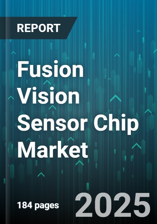 Fusion Vision Sensor Chip Market - Global Forecast 2025-2030