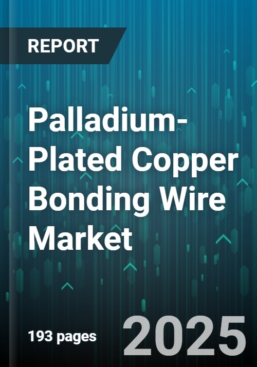 Palladium-Plated Copper Bonding Wire Market - Global Forecast 2025-2030