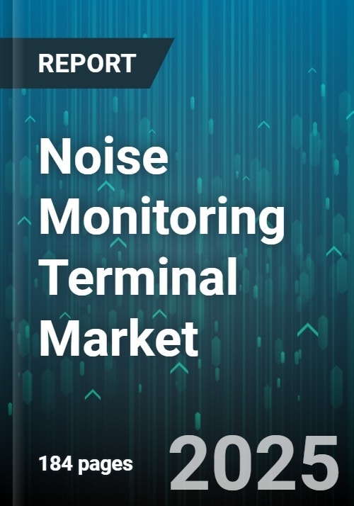 Noise Monitoring Terminal Market - Global Forecast 2025-2030