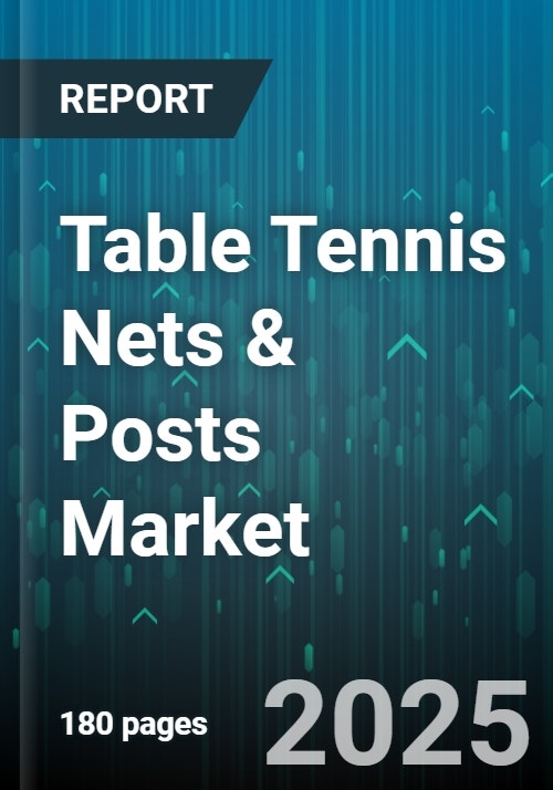 Table Tennis Nets & Posts Market - Global Forecast 2025-2030
