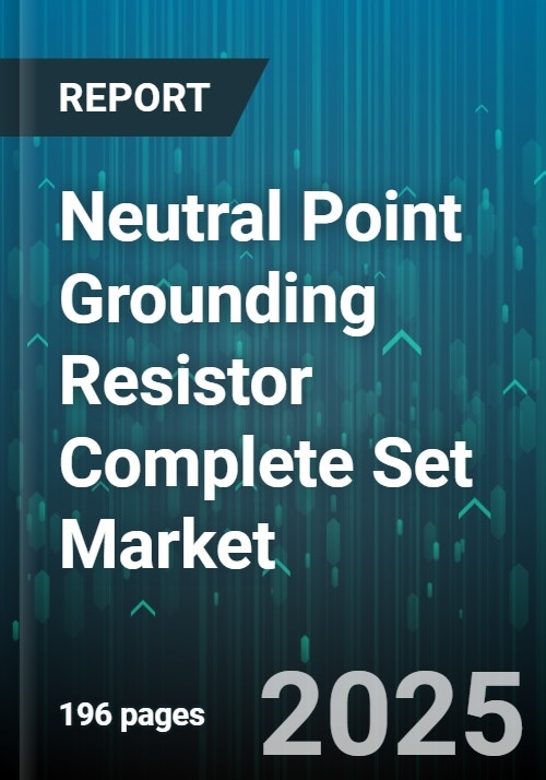 Neutral Point Grounding Resistor Complete Set Market - Global Forecast ...