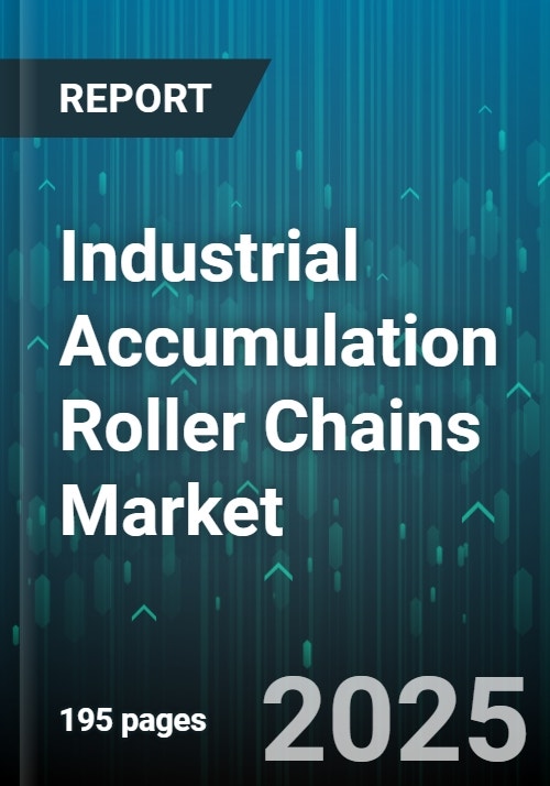Industrial Accumulation Roller Chains Market - Global Forecast 2025-2030