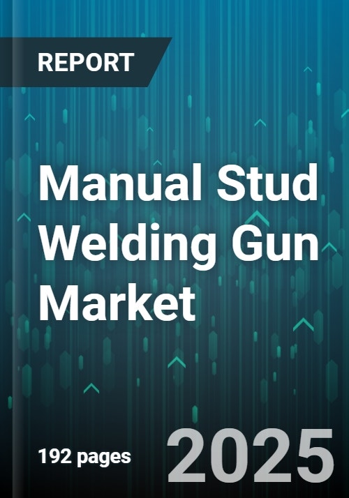 Manual Stud Welding Gun Market - Global Forecast 2025-2030