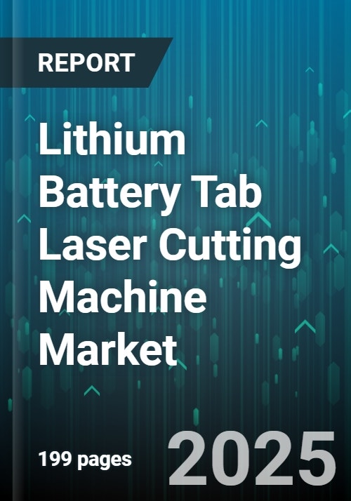Lithium Battery Tab Laser Cutting Machine Market - Global Forecast 2025 ...
