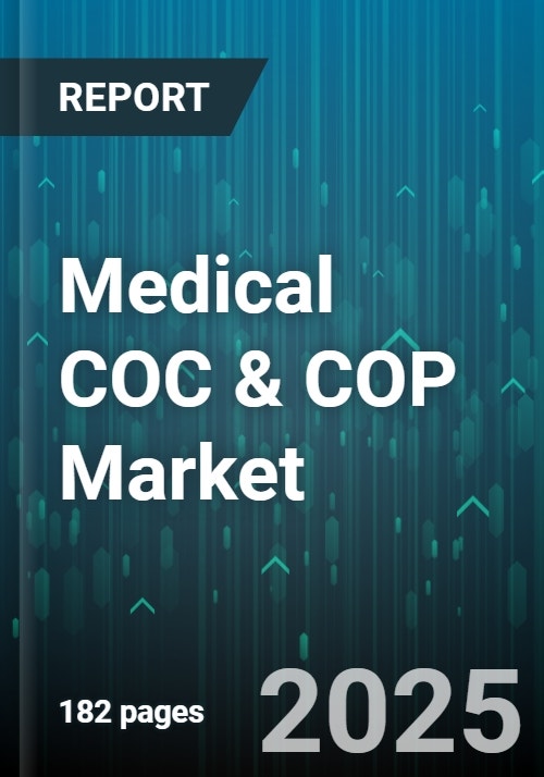 Medical COC & COP Market - Global Forecast 2025-2030