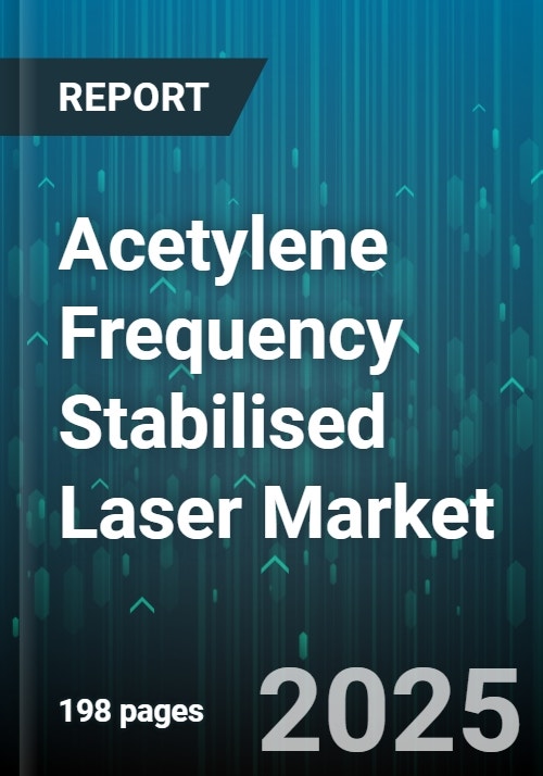 Acetylene Frequency Stabilised Laser Market - Global Forecast 2025-2030