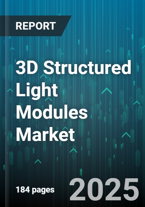 3D Structured Light Modules Market - Global Forecast 2025-2030