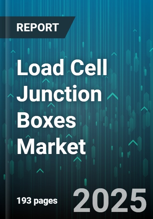 Load Cell Junction Boxes Market - Global Forecast 2025-2030