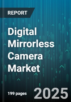 Digital Mirrorless Camera Market - Global Forecast 2025-2030