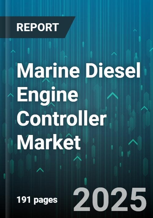 Marine Diesel Engine Controller Market - Global Forecast 2025-2030