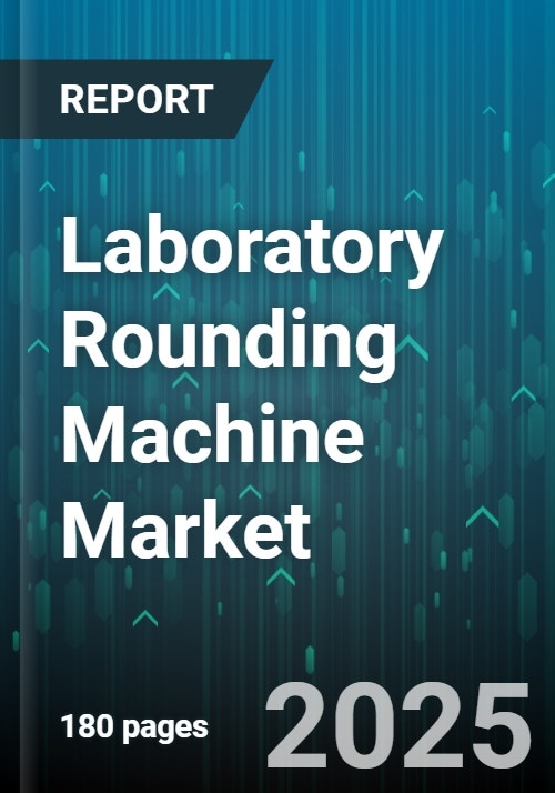 Laboratory Rounding Machine Market by Type (Bench Top, Floor Standing ...