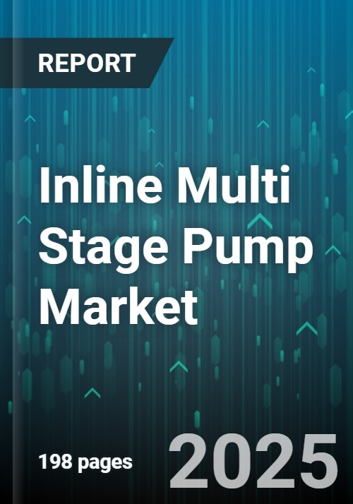Inline Multi Stage Pump Market - Global Forecast 2025-2030