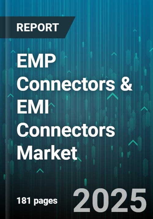 EMP Connectors & EMI Connectors Market - Global Forecast 2025-2030