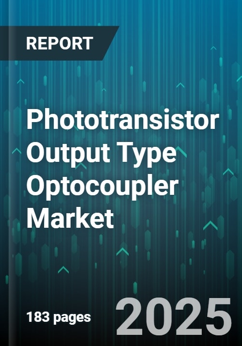 Phototransistor Output Type Optocoupler Market - Global Forecast 2025-2030