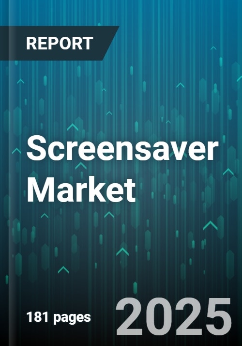 Screensaver Market - Global Forecast 2025-2030