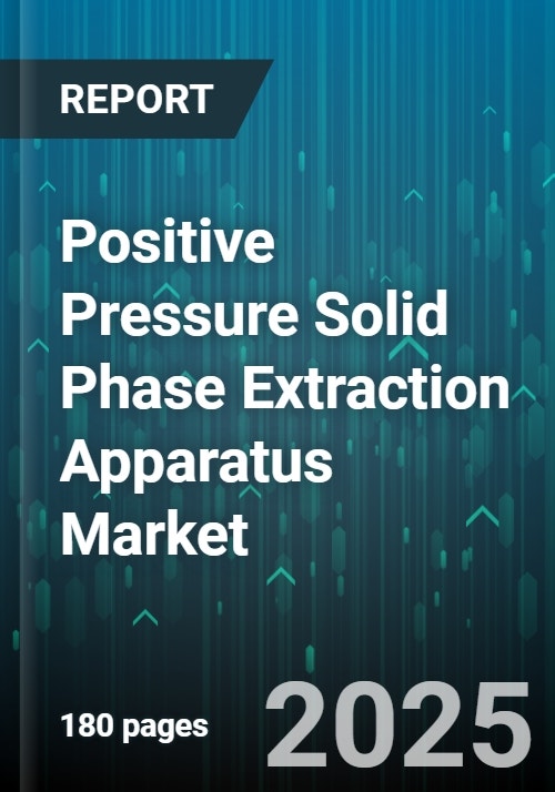 Positive Pressure Solid Phase Extraction Apparatus Market - Global ...