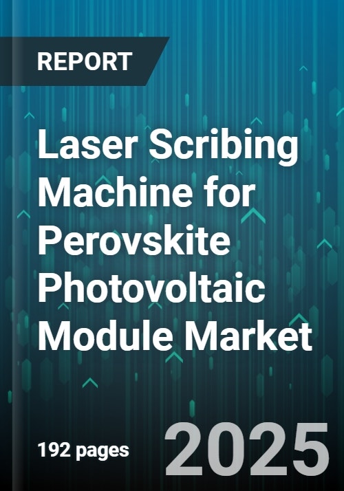 Laser Scribing Machine for Perovskite Photovoltaic Module Market ...