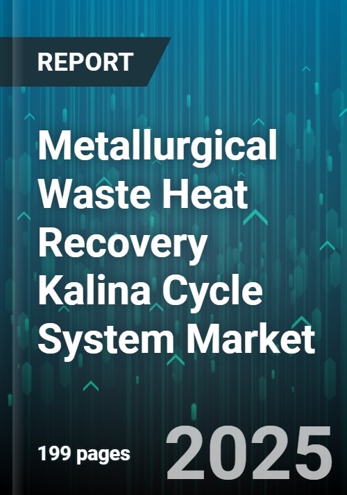 Metallurgical Waste Heat Recovery Kalina Cycle System Market - Global ...