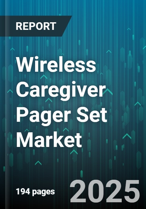 Wireless Caregiver Pager Set Market - Global Forecast 2025-2030