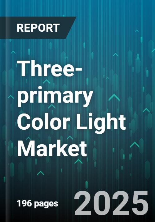 Three-primary Color Light Market - Global Forecast 2025-2030