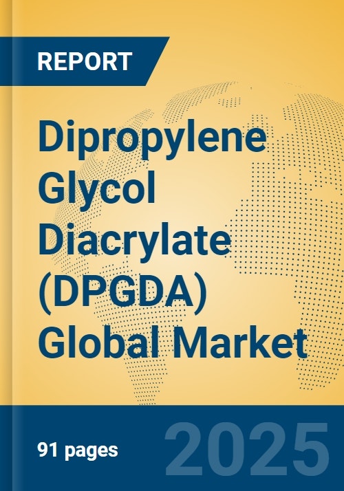 Dipropylene Glycol Diacrylate (DPGDA) Global Market Insights 2025 ...