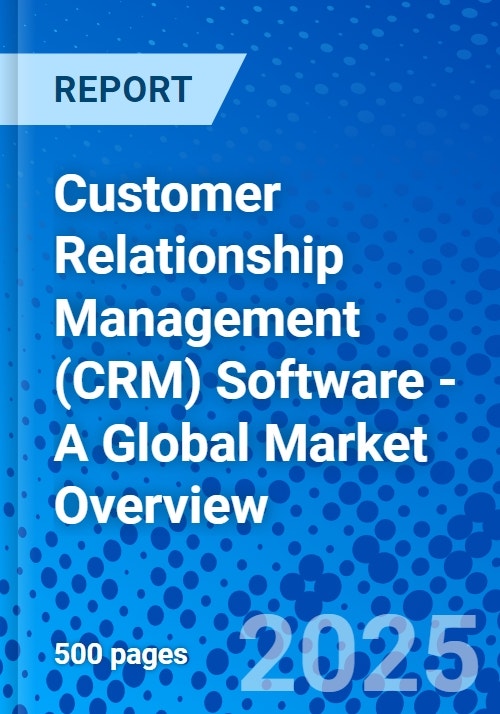 Customer Relationship Management (CRM) Software - A Global Market Overview