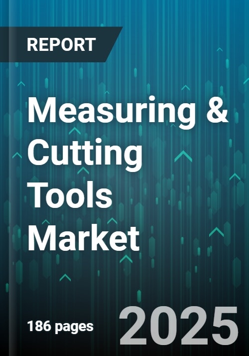 Measuring & Cutting Tools Market - Global Forecast to 2030