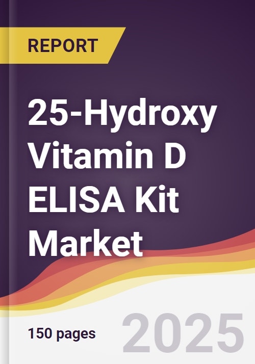25-Hydroxy Vitamin D (25-OH-VD) ELISA Kit Market Report: Trends, Forecast and Competitive ...