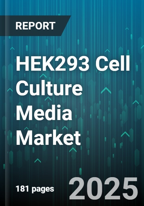 HEK293 Cell Culture Media Market - Global Forecast to 2030
