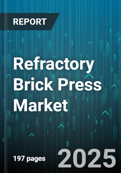 Refractory Brick Press Market - Global Forecast to 2030