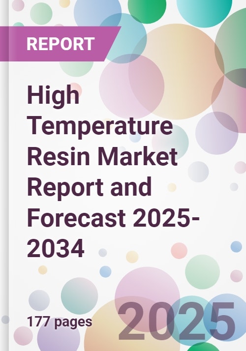 High Temperature Resin Market Report and Forecast 2025-2034