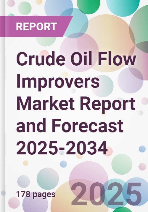 Crude Oil Flow Improvers Market Report and Forecast 2025-2034