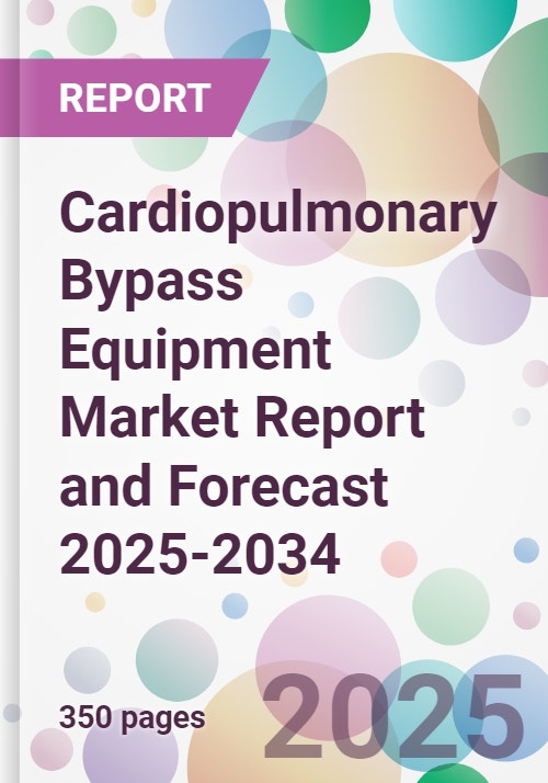 Cardiopulmonary Bypass Equipment Market Report and Forecast 2025-2034
