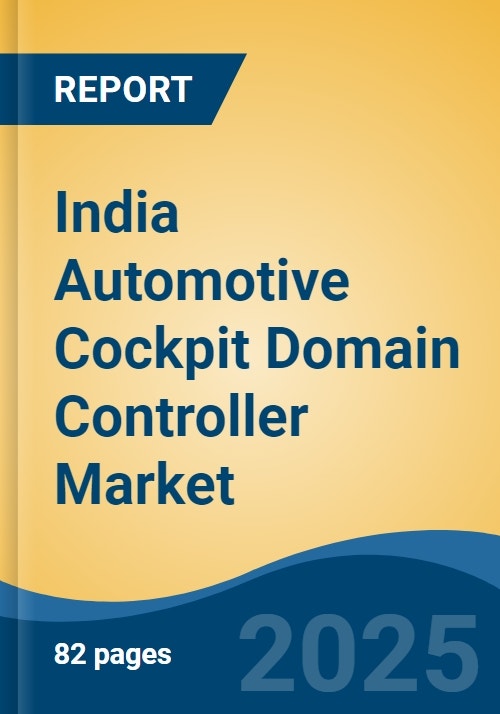 India Automotive Cockpit Domain Controller Market, By Region ...