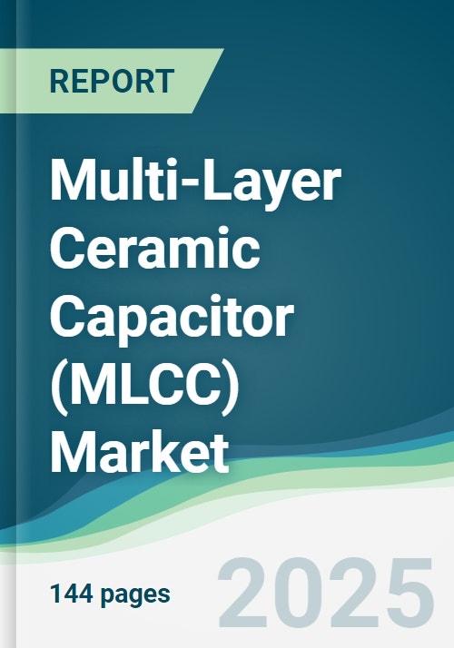 Multi-Layer Ceramic Capacitor (MLCC) Market - Forecasts from 2025 to 2030