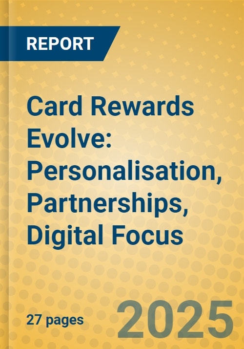 Card Rewards Evolve: Personalisation, Partnerships, Digital Focus