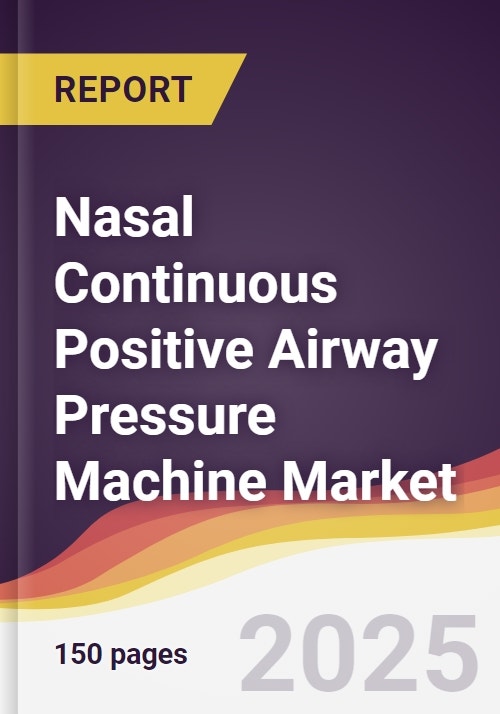 Nasal Continuous Positive Airway Pressure Machine Market Report: Trends ...
