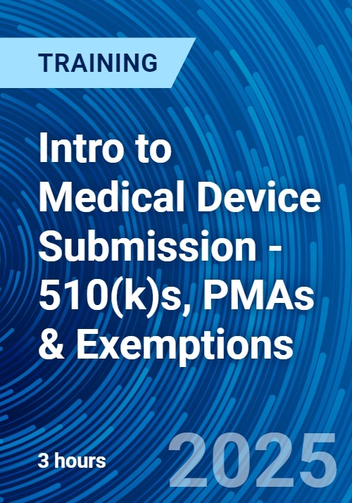 Intro to Medical Device Submission - 510(k)s, PMAs & Exemptions (Recorded)