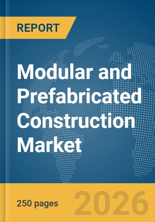 Modular and Prefabricated Construction Market Report 2026