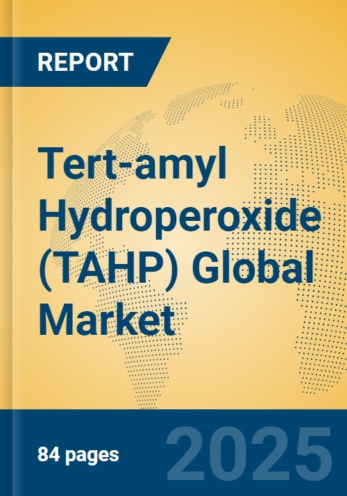 Tert-amyl Hydroperoxide (TAHP) Global Market Insights 2025, Analysis ...